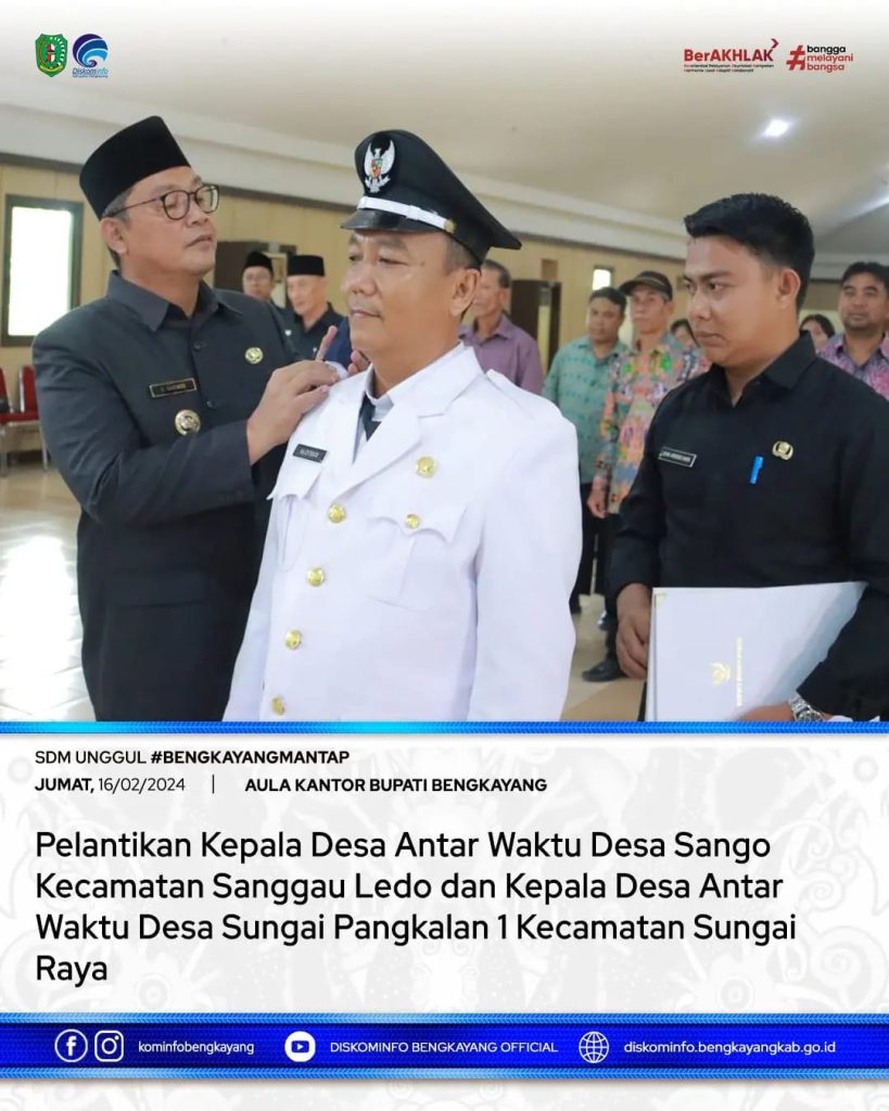 Pelantikan Kepala Desa Antar Waktu Desa Sango Kecamatan Sanggau Ledo dan Kepala Desa Antar Waktu ...